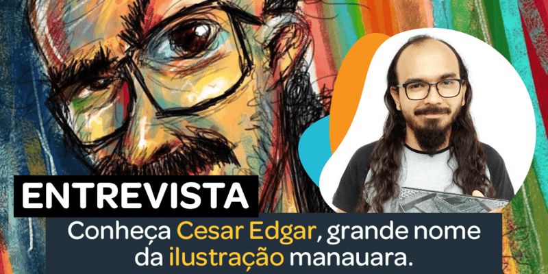 Conheça Cesar Edgar, grande nome da ilustração manauara - Mercadizar ...